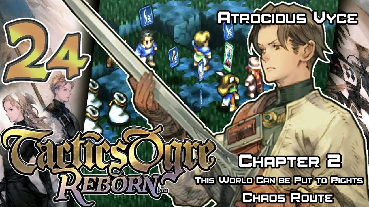 Tactics Ogre: Reborn - Walkthrough - Ep. 24B: Atrocious Vyce [C2-5 ... Tactics Ogre: Reborn - Walkthrough - Ep. 24B: Atrocious Vyce [C2-5 ...