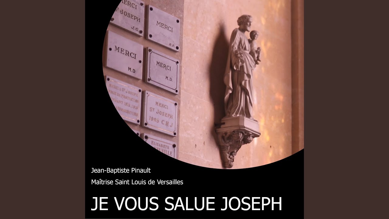 Je vous salue, Joseph - YouTube