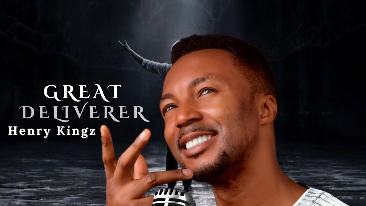 GREAT DELIVERER by Henry Kingz - YouTube