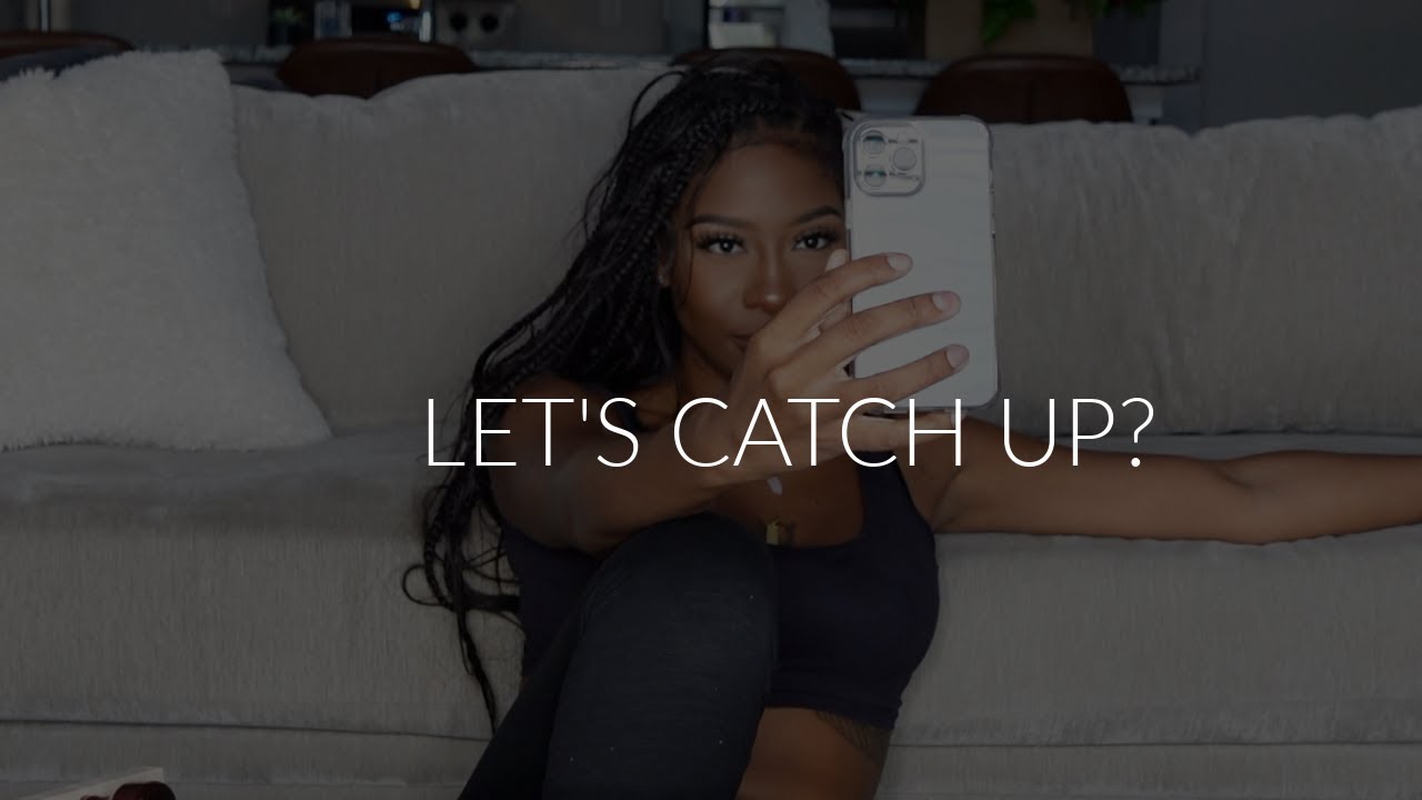 let's catch up - life update - YouTube