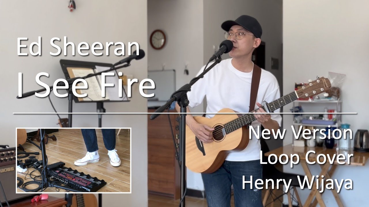 I See Fire - Ed Sheeran (NEW VERSION) (Loop Cover by Henry Wijaya ...