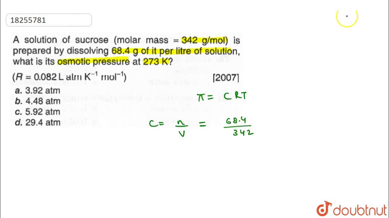 A solution of sucrose (molar mass = 342 g/mol) is prepared by dissolving 68.4 g of i - YouTube