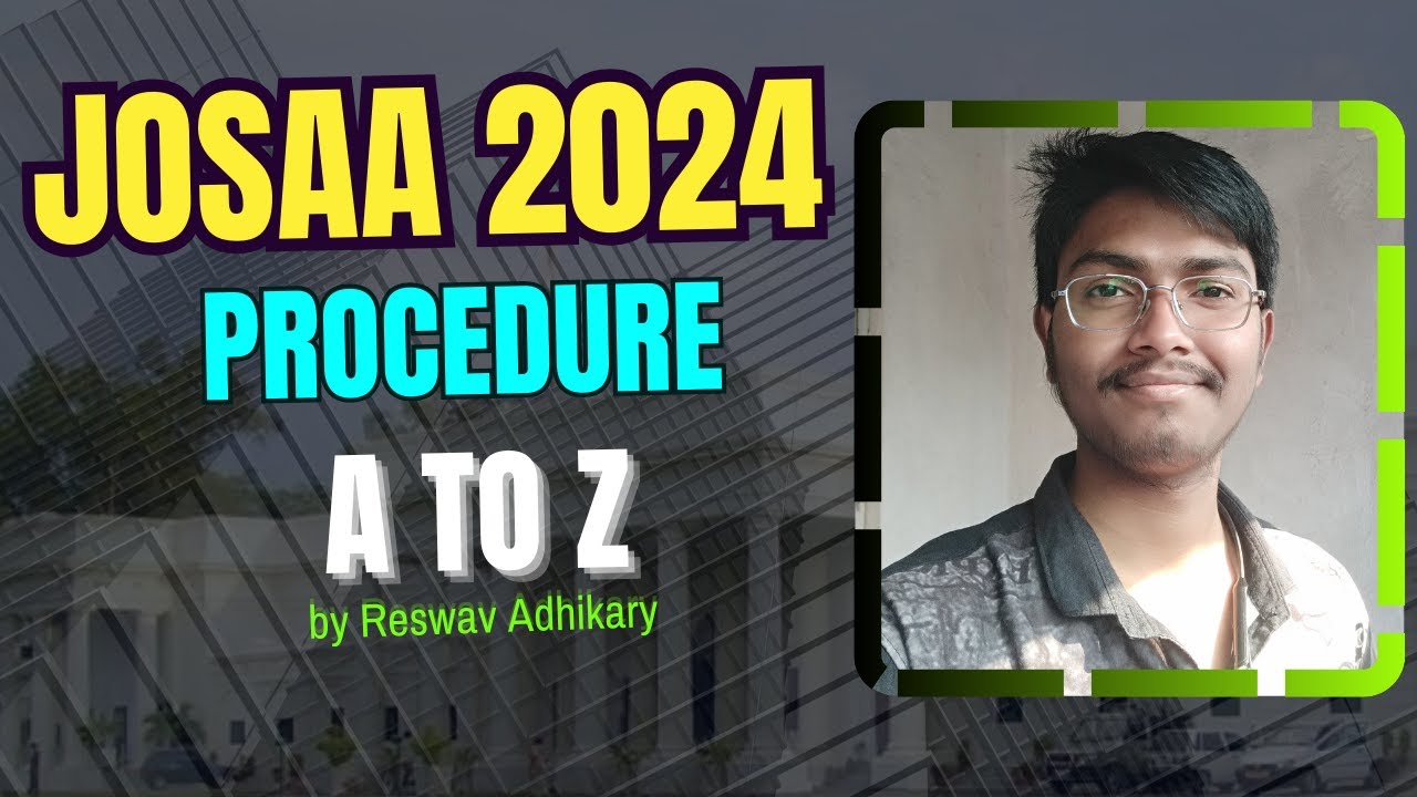 Josaa Counselling Procedure 2024| Josaa Counselling 2024 | josaa 2024 ...
