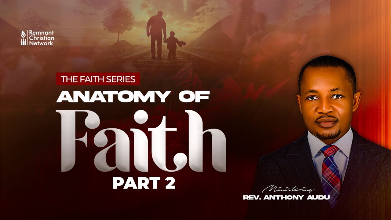 ANATOMY OF FAITH PART 2 || POWER AND PROPHETIC SERVICE || REV. ANTHONY ...