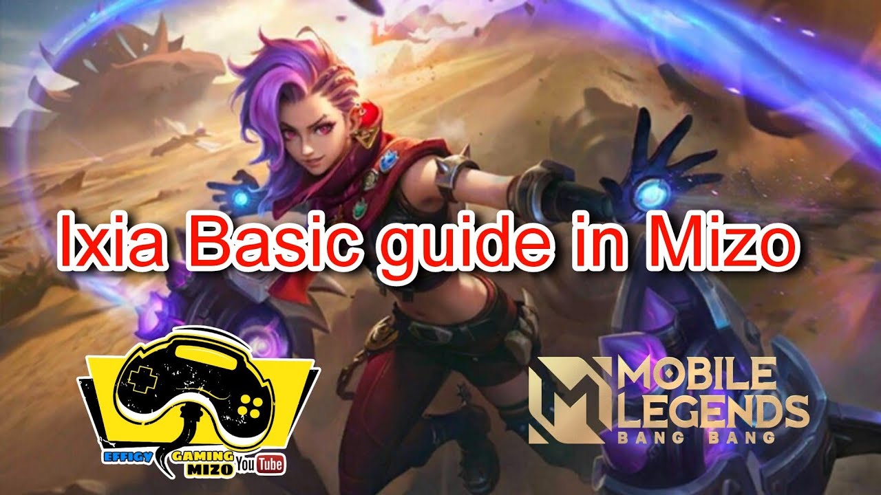 Ixia Basic guide in Mizo | MLBB Hero Guide for you - YouTube