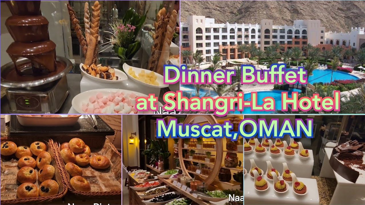 Dinner Buffet | Shangri-La Barr Al Jissah | Muscat, OMAN #yt #travel # ...