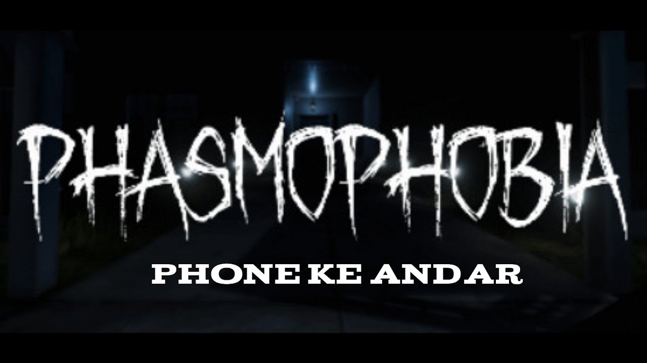 Ghost Hunting in Phasmophobia gameplay for phone ke andar @XyaaLive ...