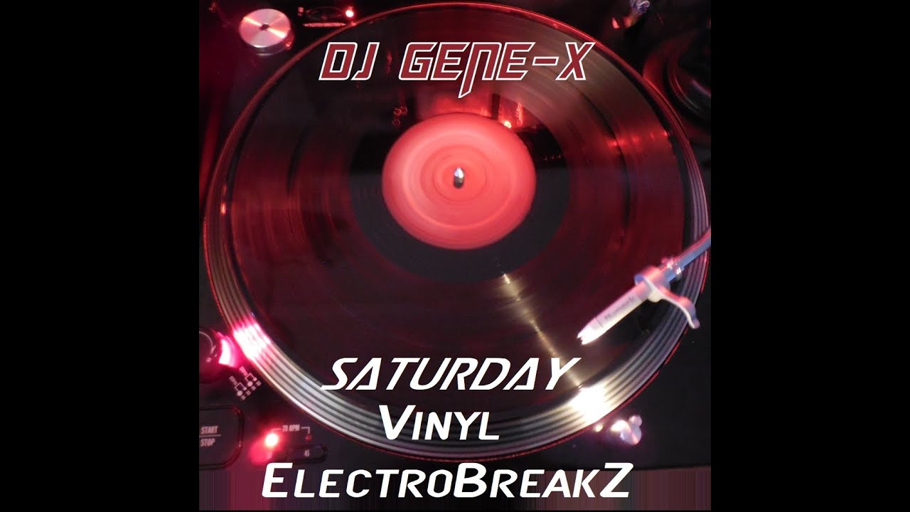 DJ Gene-X - Saturday Vinyl ElectroBreakz (Start after 9:30 in the video) - October 15, 2022 ...