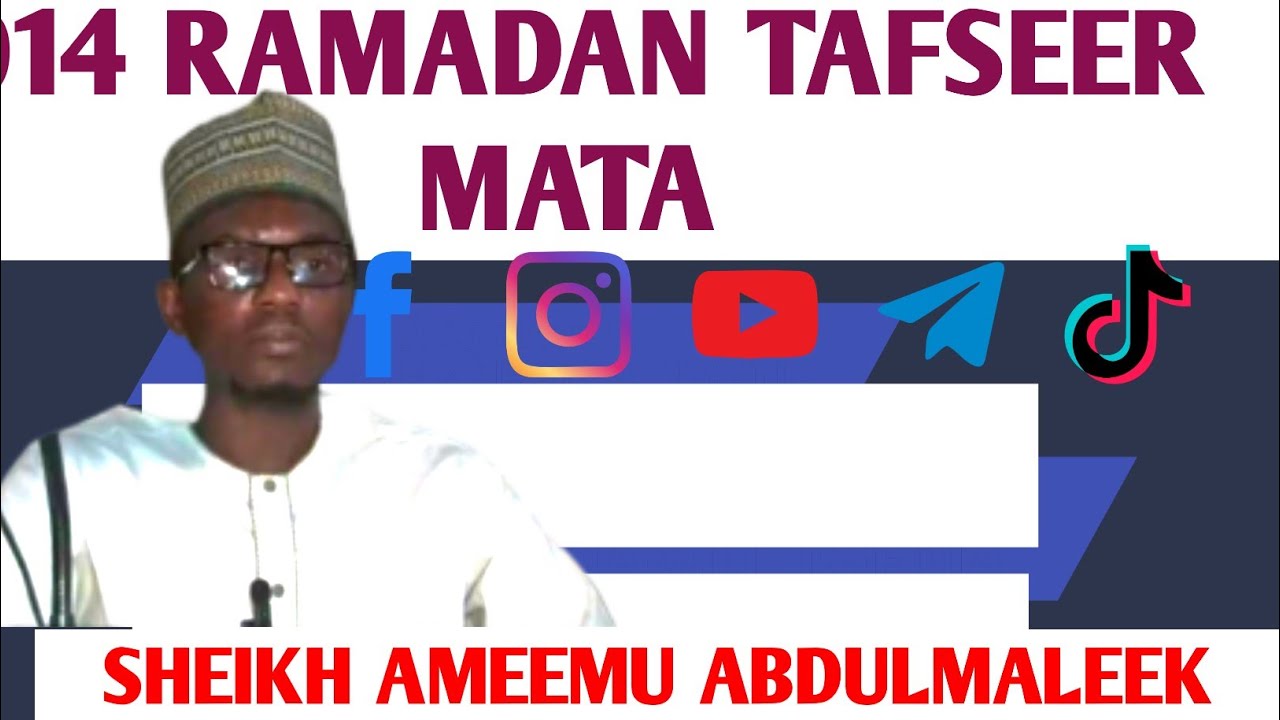 014 RAMADAN TAFSEER (MATA) By SHEIKH AMINU ABDULMALEEK DA ALARAMMA ...