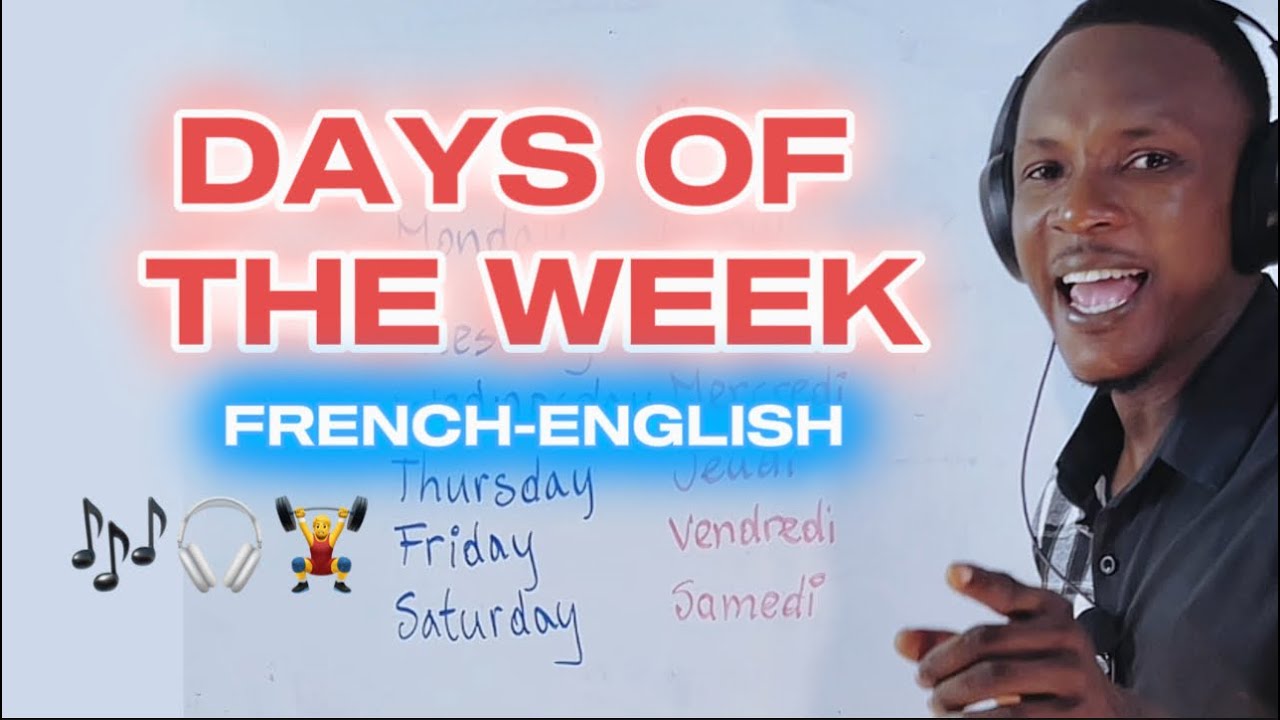 MASTERING THE 7 DAYS OF THE WEEK IN FRENCH AND IN ENGLISH - YouTube