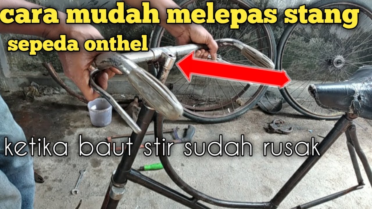 CARA MUDAH MELEPAS STANG SEPEDA ONTHEL KETIKA BAUT STIR SUDAH RUSAK ...