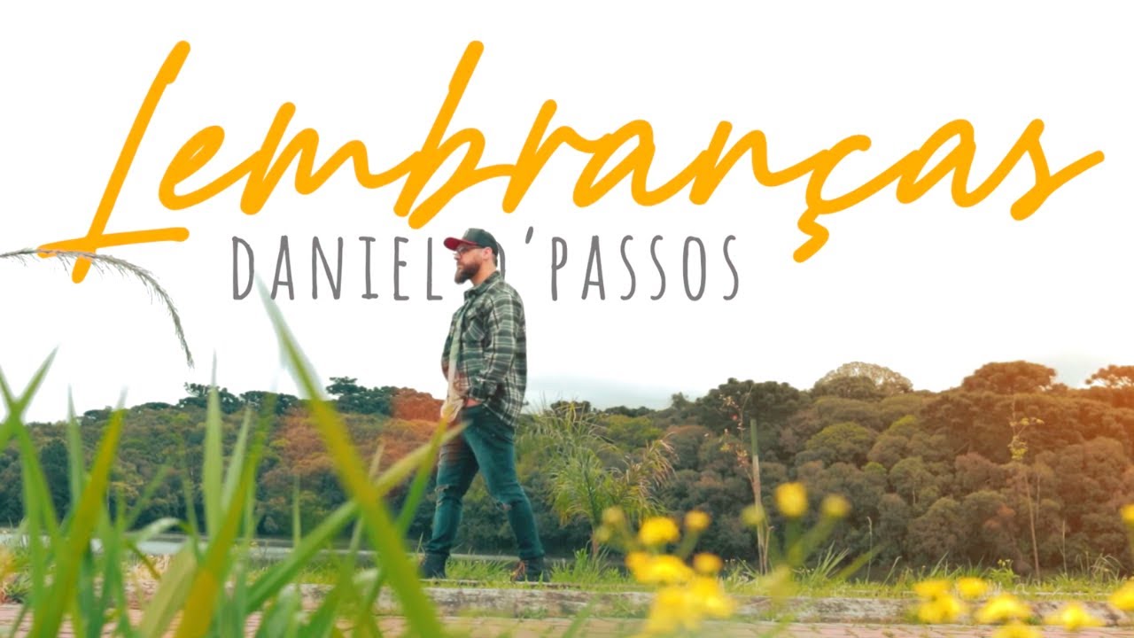 Daniel D'Passos | Lembranças [Clipe Oficial] - YouTube