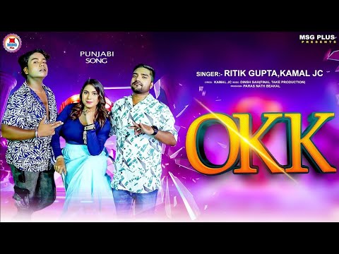 OKK" ( Official Video Song ) || Ritik Gupta & Kamal Jc || Romentic ...