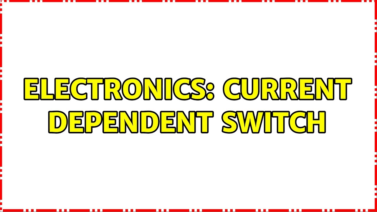 Electronics: Current Dependent Switch (2 Solutions!!) - YouTube
