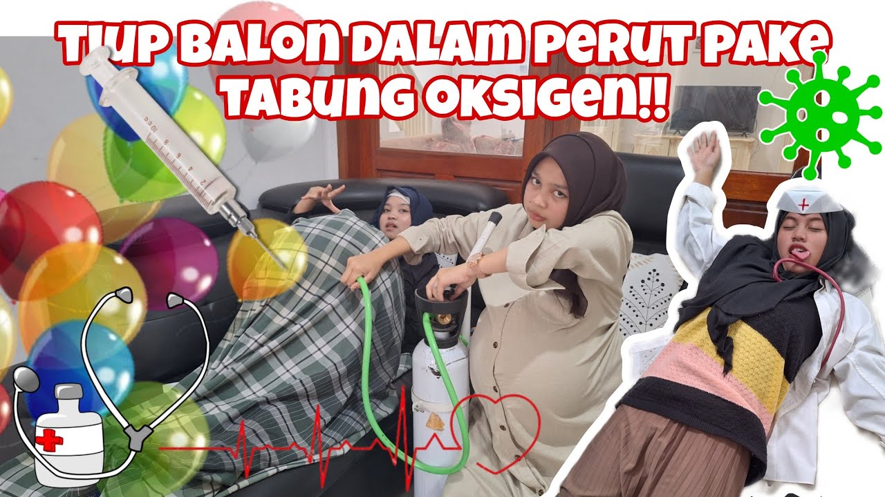DRAMA PARODI LUCU// TIUP BALON DALAM PERUT PAKAI TABUNG OKSIGEN - YouTube