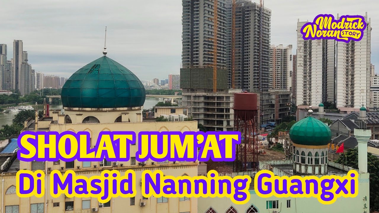 SHOLAT JUM'AT DI MASJID NANNING GUANGXI CHINA, JAMAAHNYA DARI BERBAGAI ...