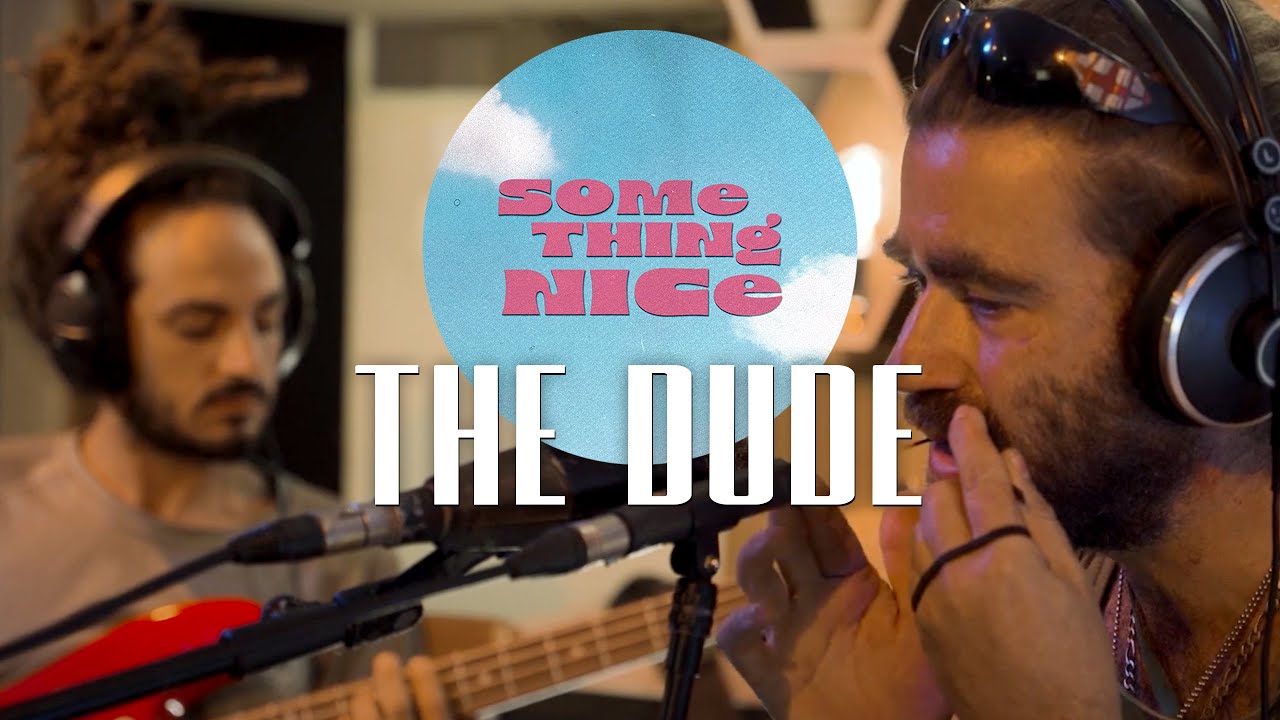 The Dude 🐌 Something Nice Session - YouTube
