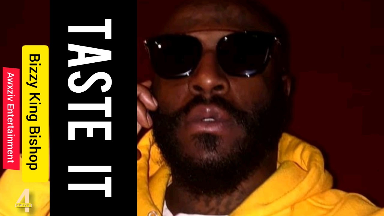 Bizzy King Bishop - Taste It - YouTube