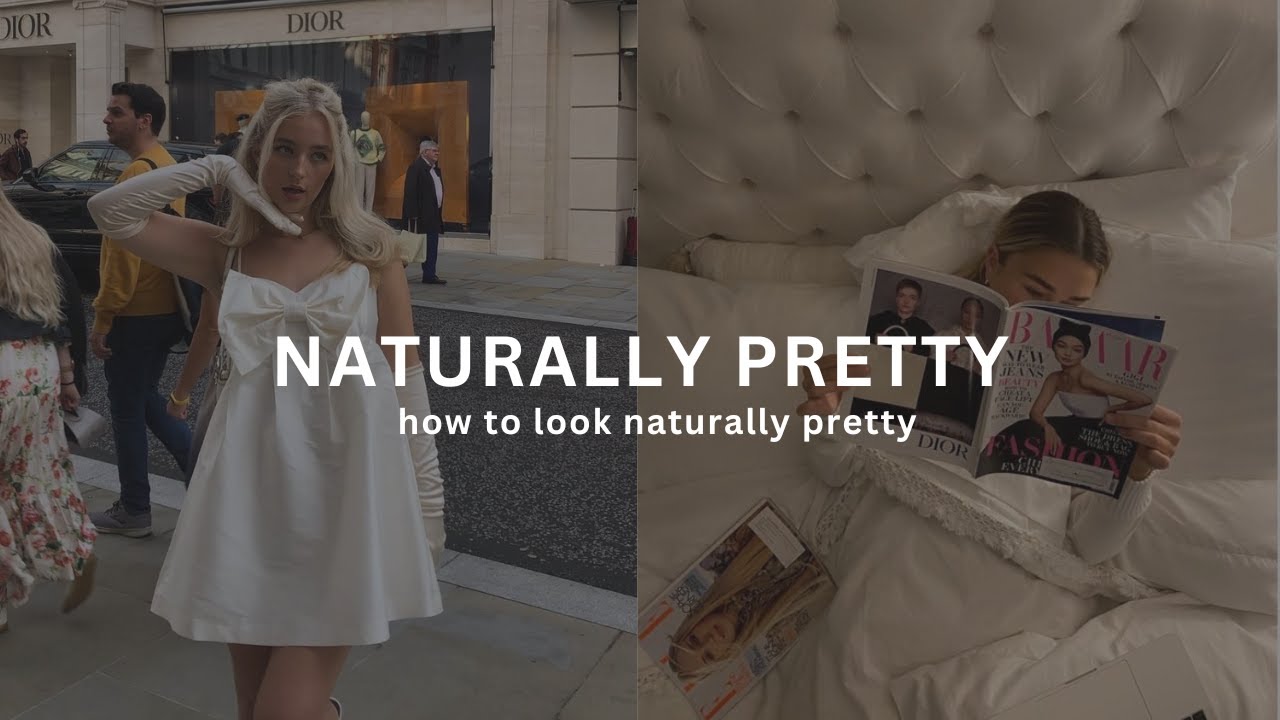 NATURALLY PRETTY how to look naturally pretty - YouTube