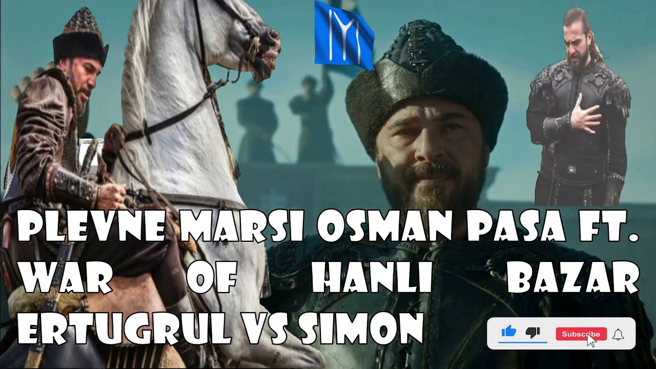Plevne Marsi Osman Pasa ft. War of Hanli Bazar | Ertugrul Vs Simon ...