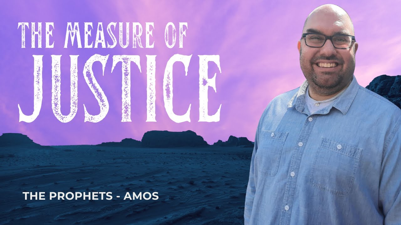 The Measure of Justice | DEEPER | The Prophets - Amos - YouTube