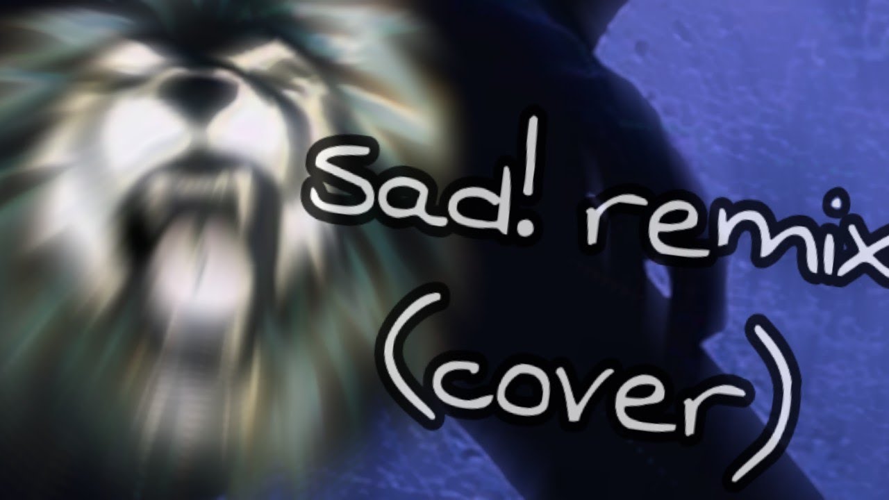 Sad! - remix (cover) - YouTube