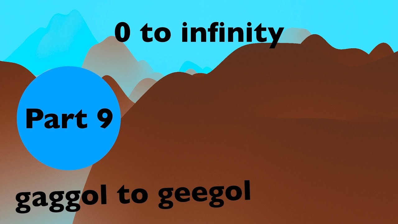 Numbers 0 to infinity part 9 - gaggol to geegol - YouTube