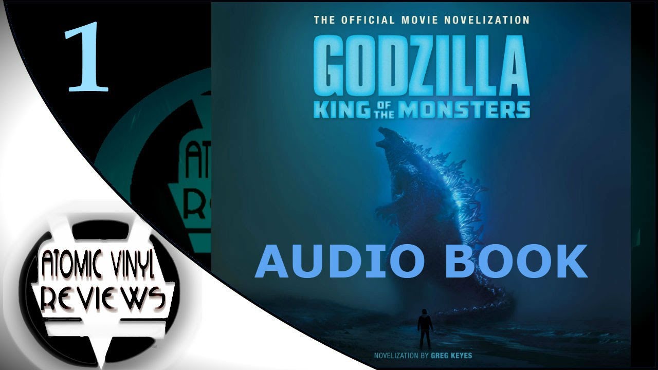 Godzilla King of the Monsters, The Official Movie Novelization (AUDIO ...