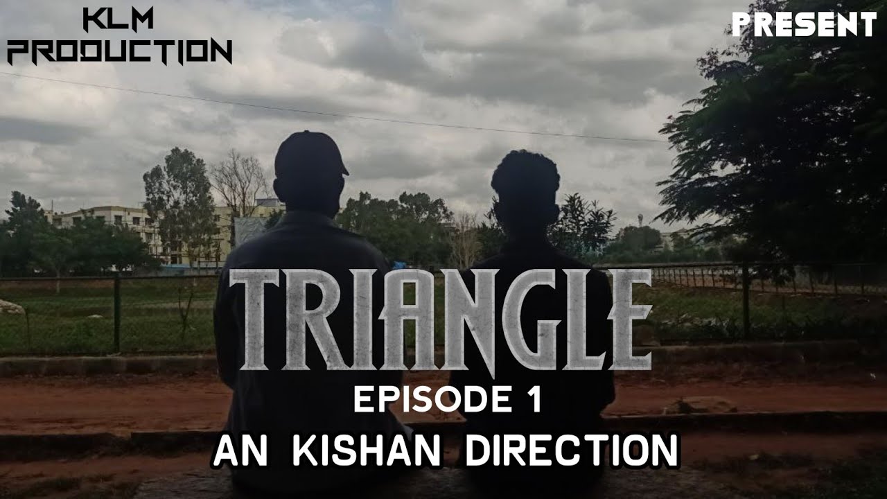 TRIANGLE | YouTube series| KLM BRO'S - YouTube