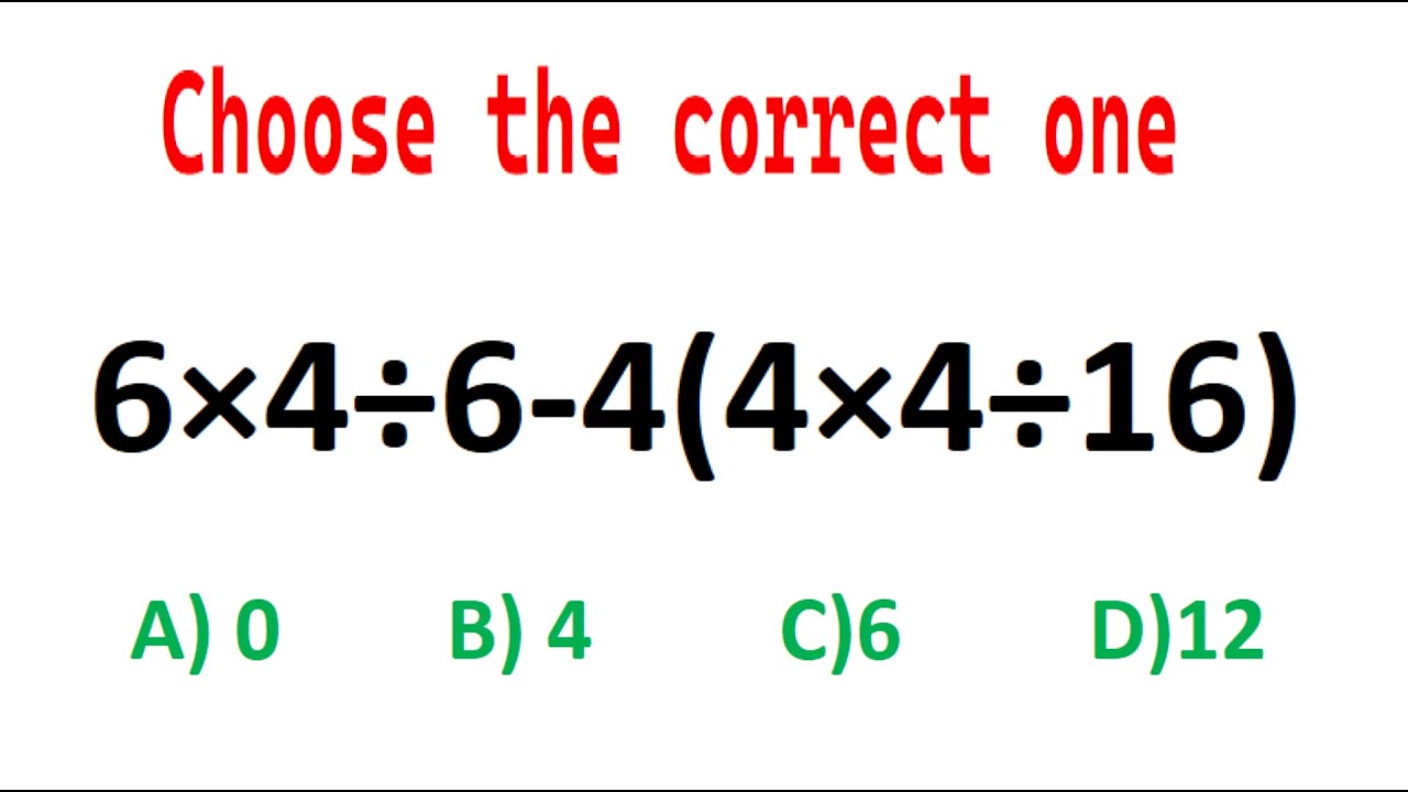 Quiz no 112 | Which One Is Correct? | 6 multiply 4 divided 6 minus 4 ...