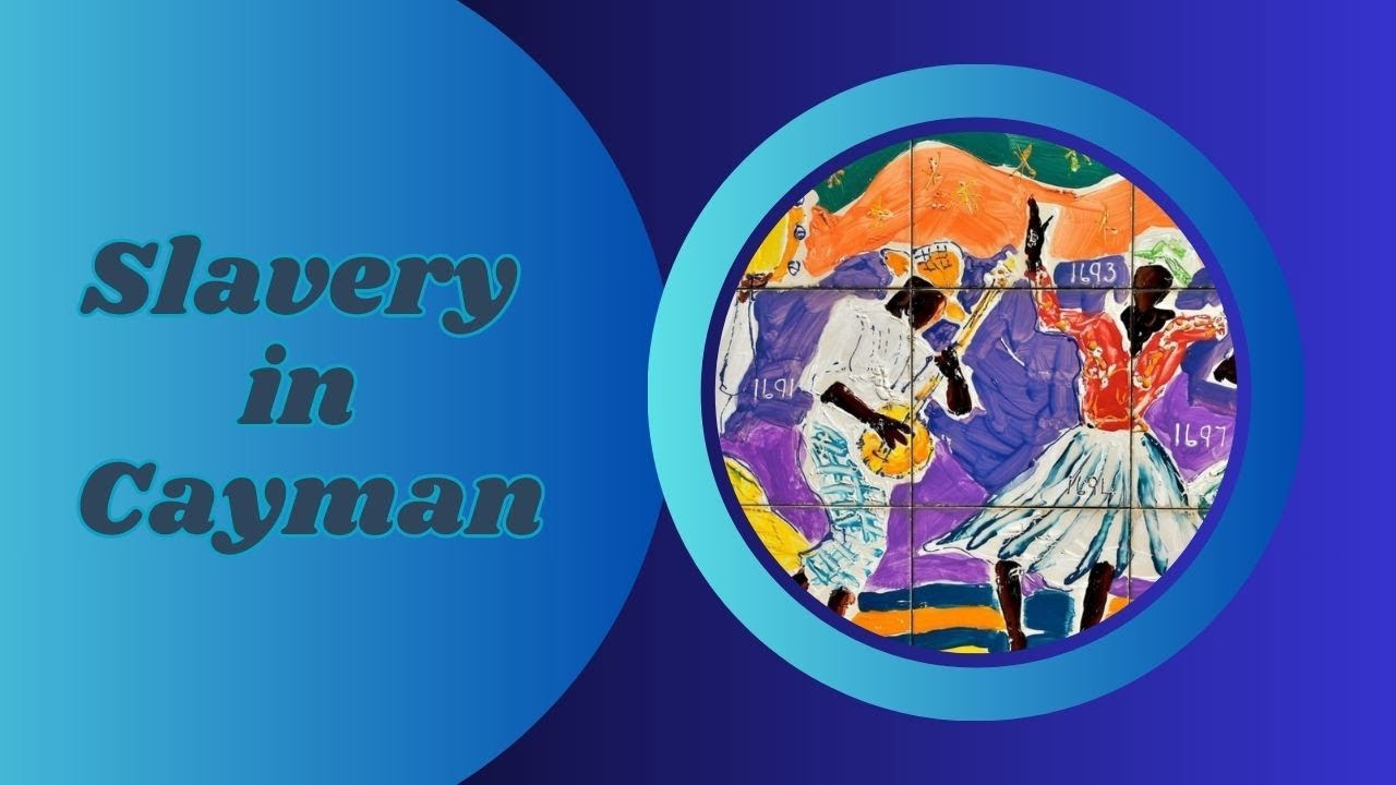 A Brief History of Slavery in the Cayman Islands | Cayman Heritage ...