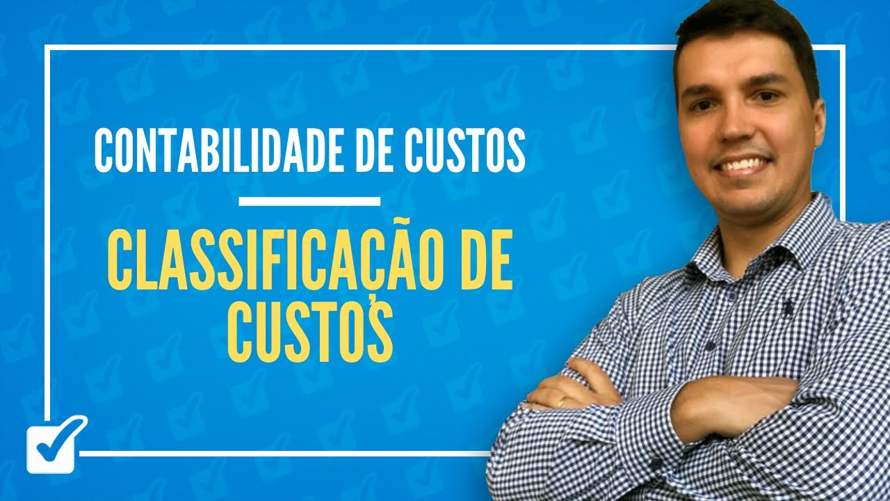 02. Aula de Classificação de custos (Contabilidade de custos) - YouTube