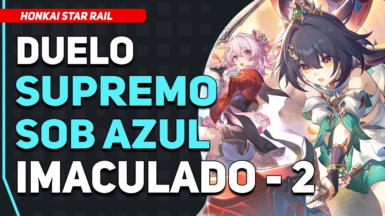 Missão: Duelo Supremo Sob Azul Imaculado - 2 | Honkai Star Rail - YouTube