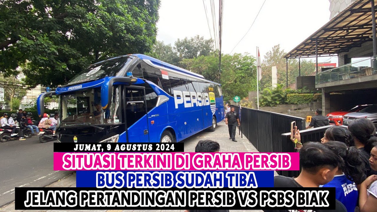 SITUASI TERKINI DI GRAHA PERSIB || BUS PERSIB SUDAH TIBA JELANG ...