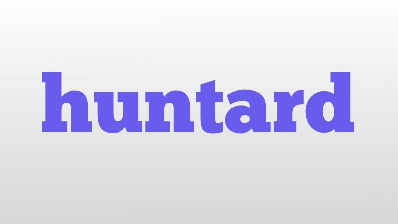 huntard meaning and pronunciation - YouTube