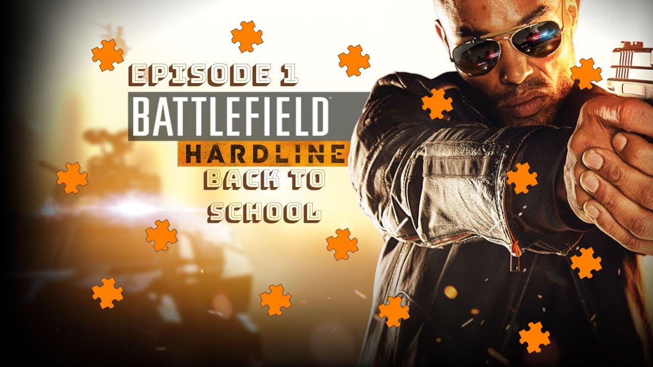 Battlefield Hardline ~ Episode 1 ~ Back To School - YouTube