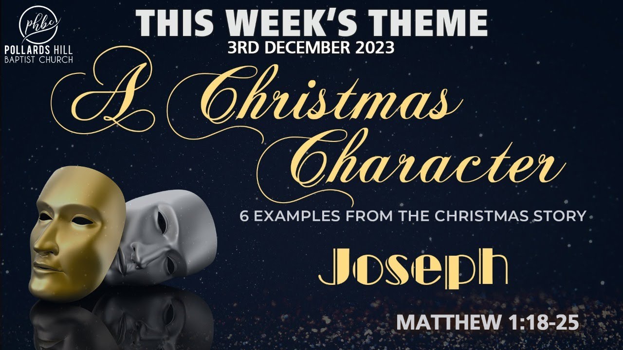 PHBC Family Worship Service: CHRISTMAS CHARACTER: Joseph - YouTube