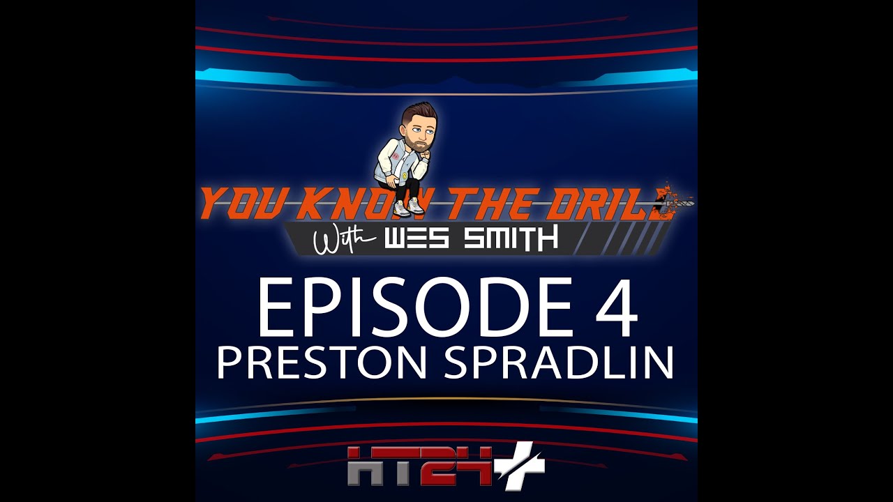You Know the Drill with Wes Smith EP 4 Preston Spradlin - YouTube