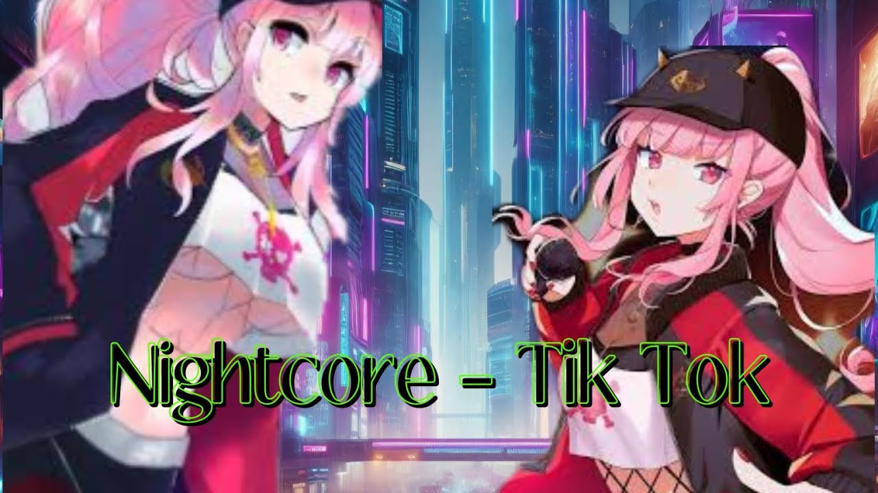 Nightcore - Tik Tok - YouTube