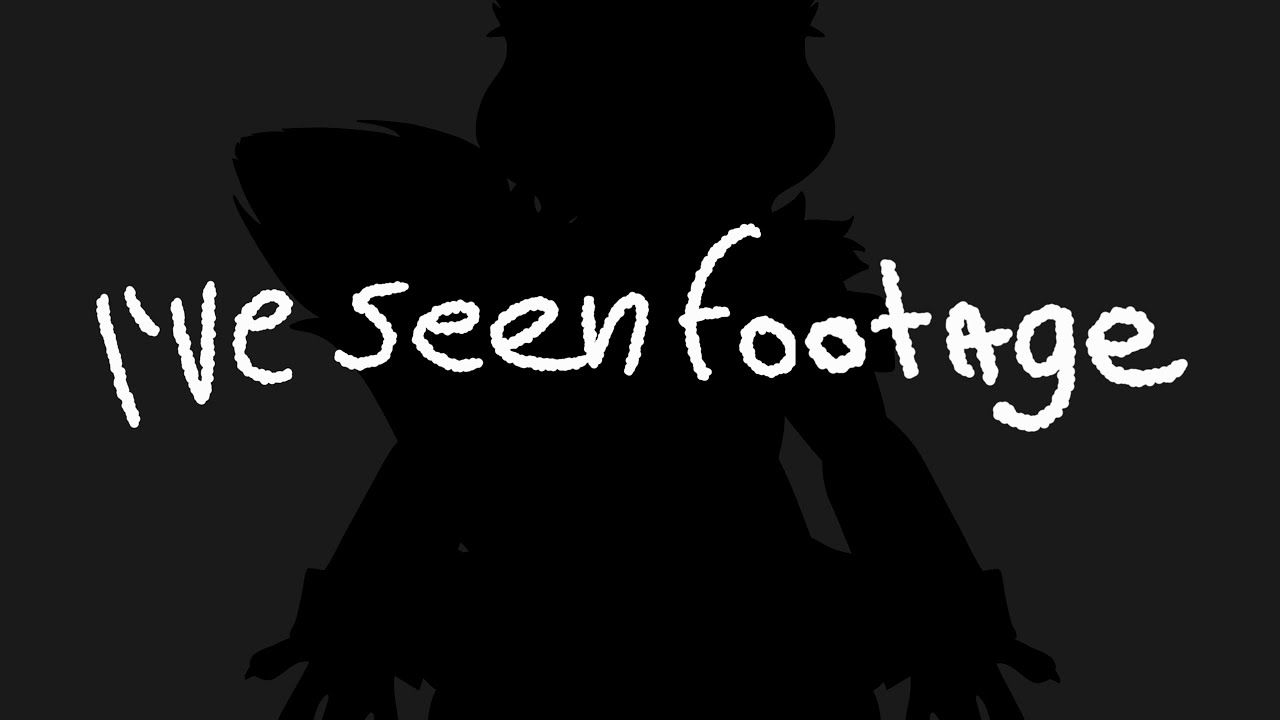 I’VE SEEN FOOTAGE! animation! - YouTube