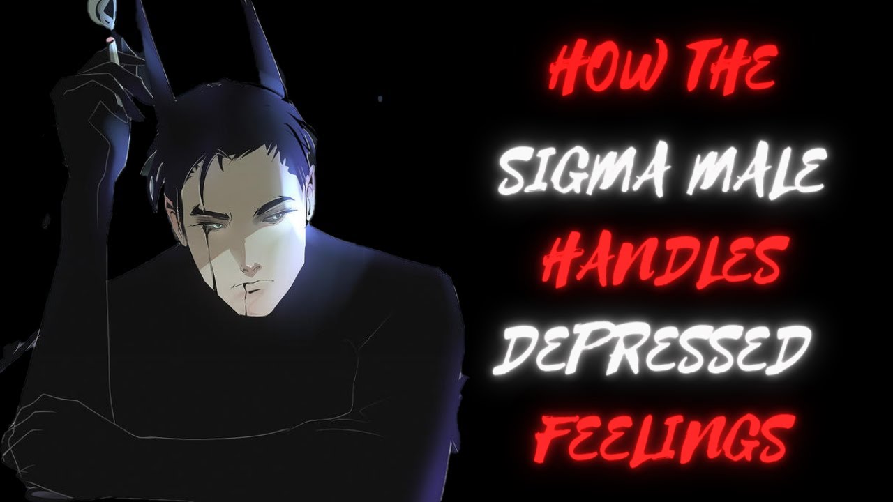 How the SIGMA MALE Handles Depressed Feelings | SIGMA MALE Depression ...