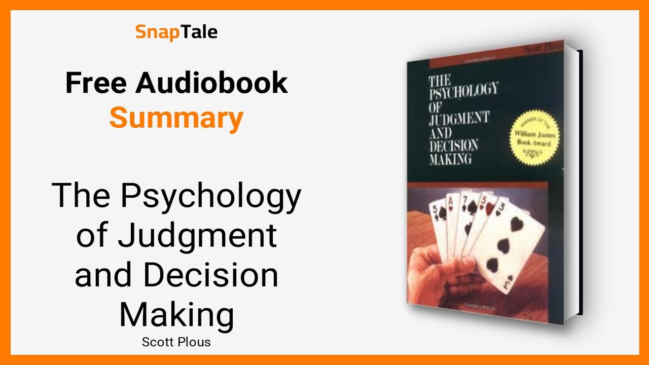 The Psychology of Judgment and Decision Making by Scott Plous: 8 Minute ...
