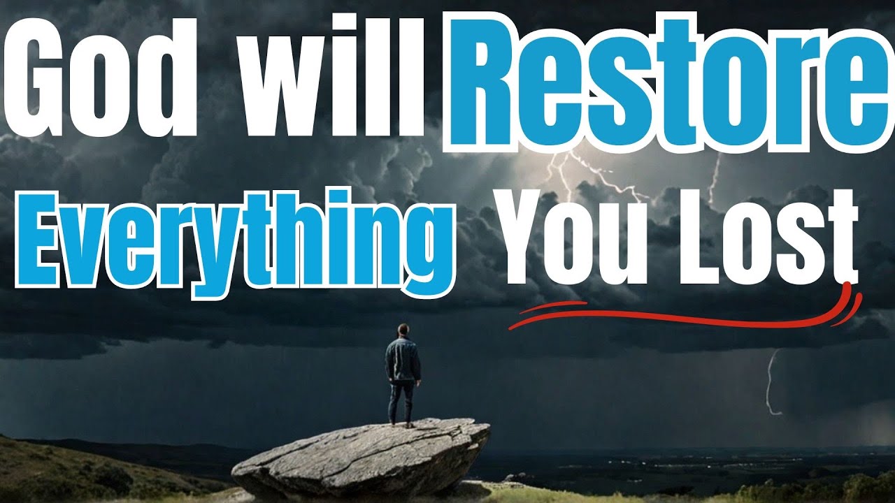 WATCH How GOD Will Restore Everything You Have Lost In Your Life ...