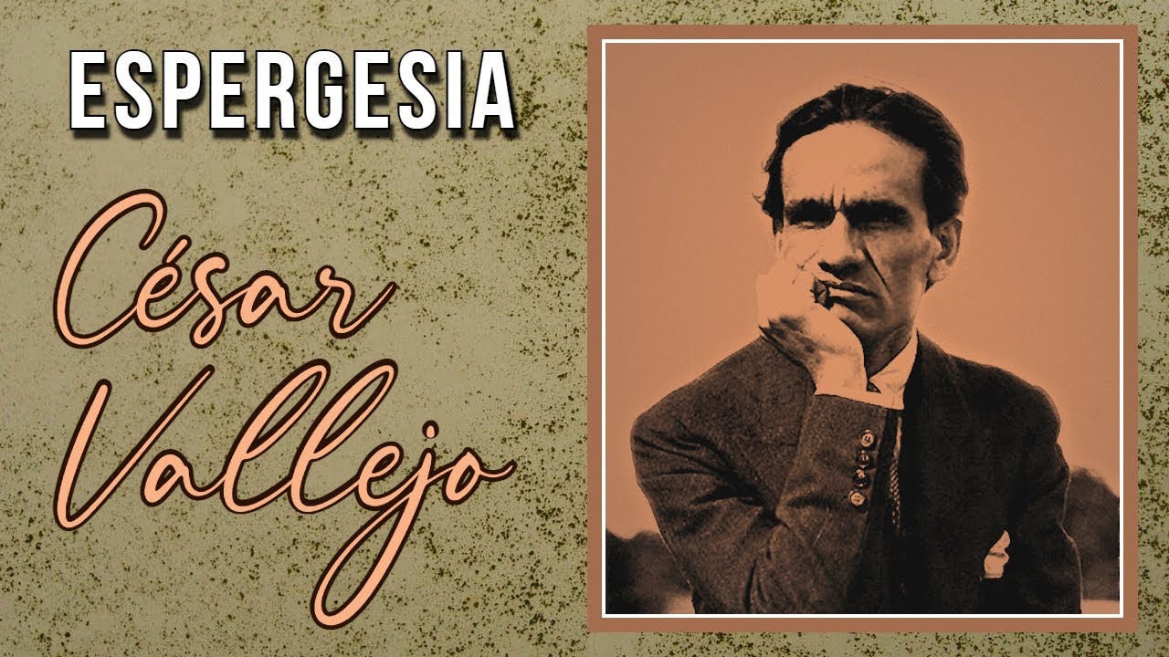 CESAR VALLEJO en YOUTUBE - Espergesia - YouTube
