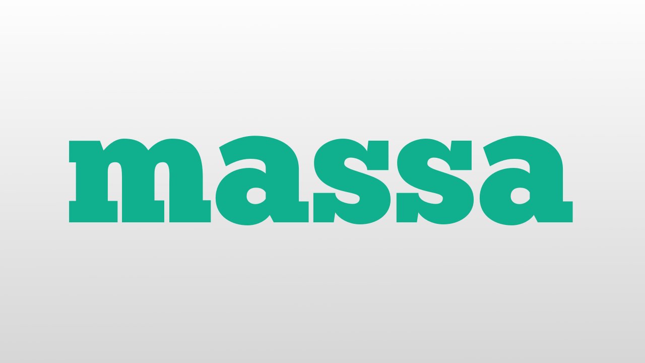massa meaning and pronunciation - YouTube