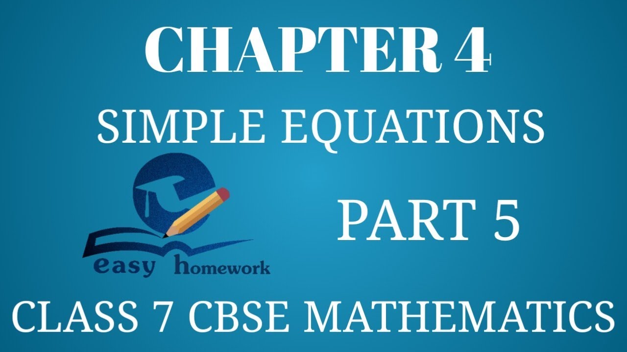 CHAPTER 4||SIMPLE EQUATIONS||PART 5||CLASS 7 CBSE MATHEMATICS - YouTube