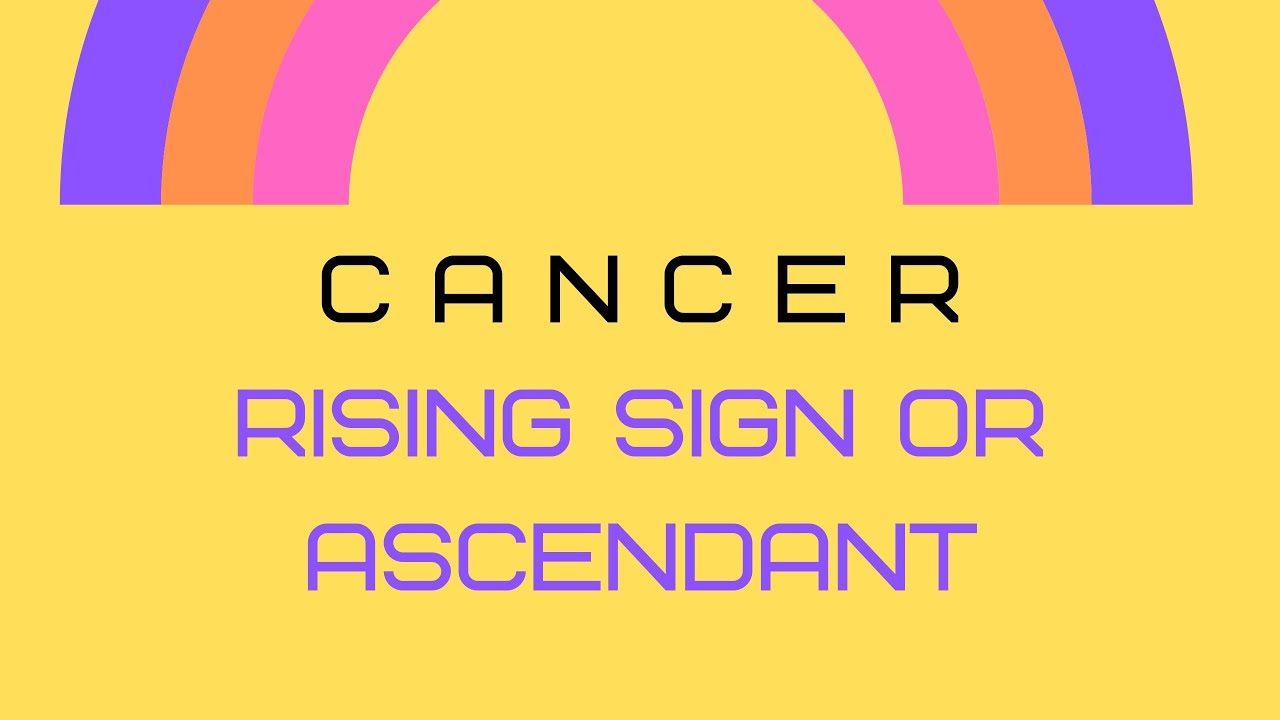 #Astrology | Rising Sign - Ascendant | CANCER - YouTube