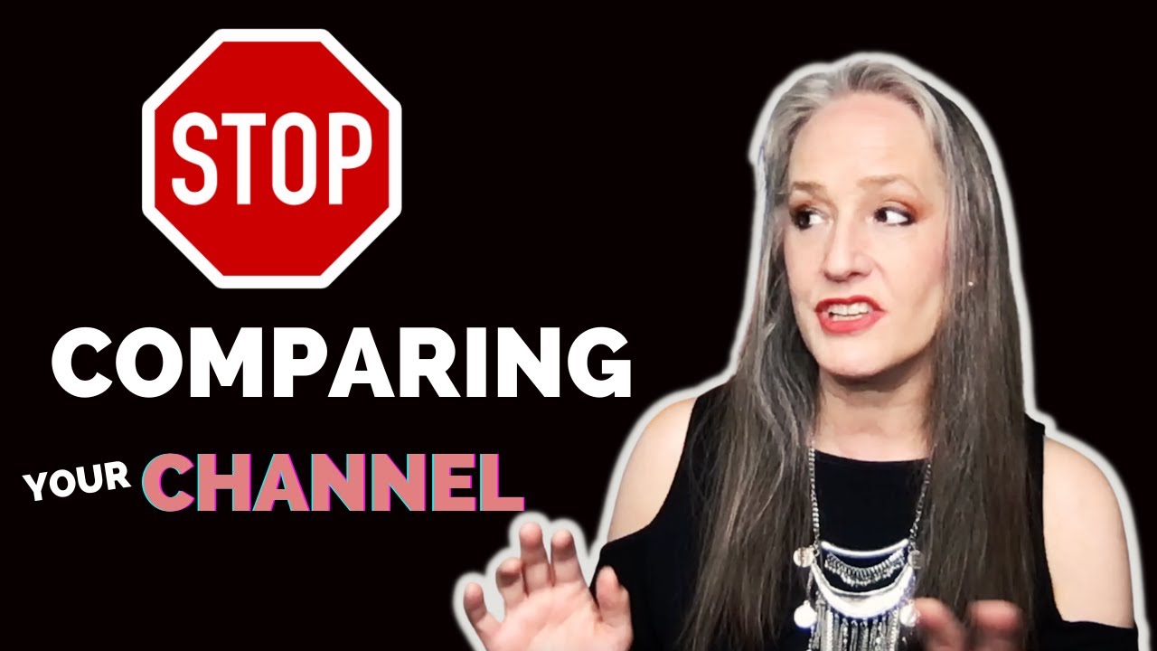 Want to Grow Your YouTube Channel? Stop Comparing Your Channel to Other ...
