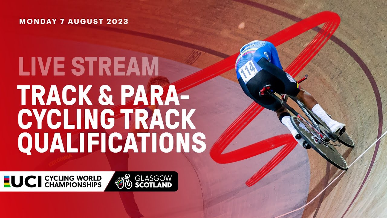 LIVE - Track and Para-Cycling Track Qualifications | 2023 UCI Cycling ...