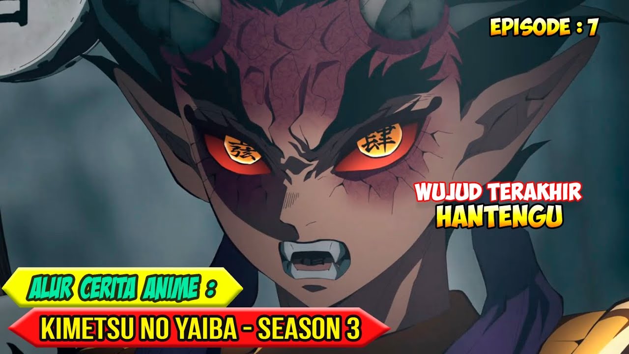 FINAL FORM HANTENGU GABUNGAN 4 IBLIS EMOSI - ALUR CERITA ANIME KIMETSU ...
